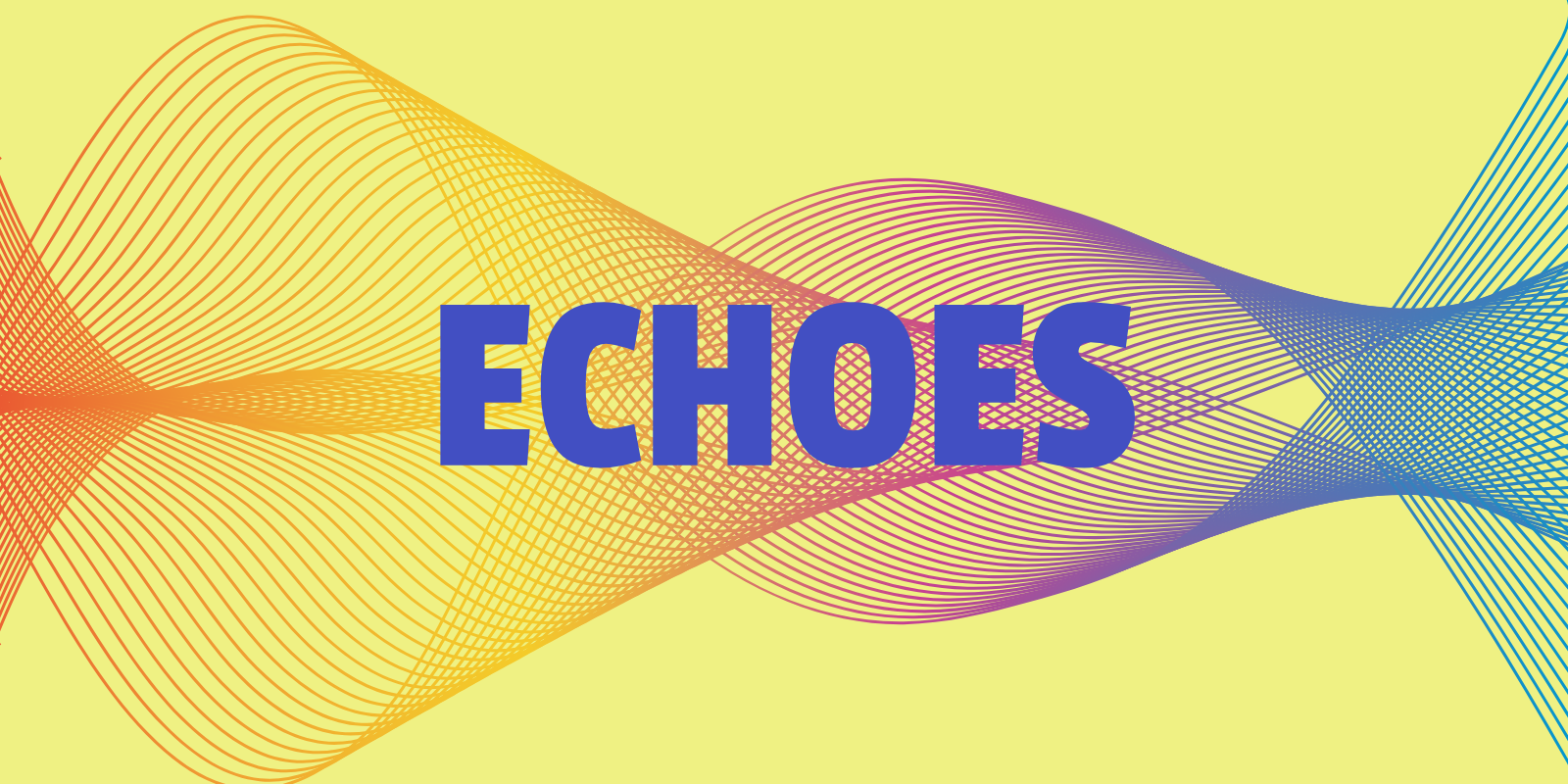 ECHOES Episode 4 - Art Papers
